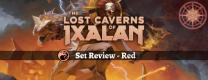 The Lost Caverns of Ixalan Set Review - Red - EDHREC