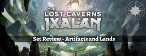 The Lost Caverns of Ixalan Set Review - Artifacts & Lands - EDHREC