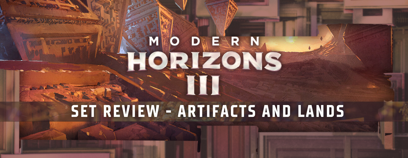 Modern Horizons 3 Set Review - Artifacts & Lands - EDHREC